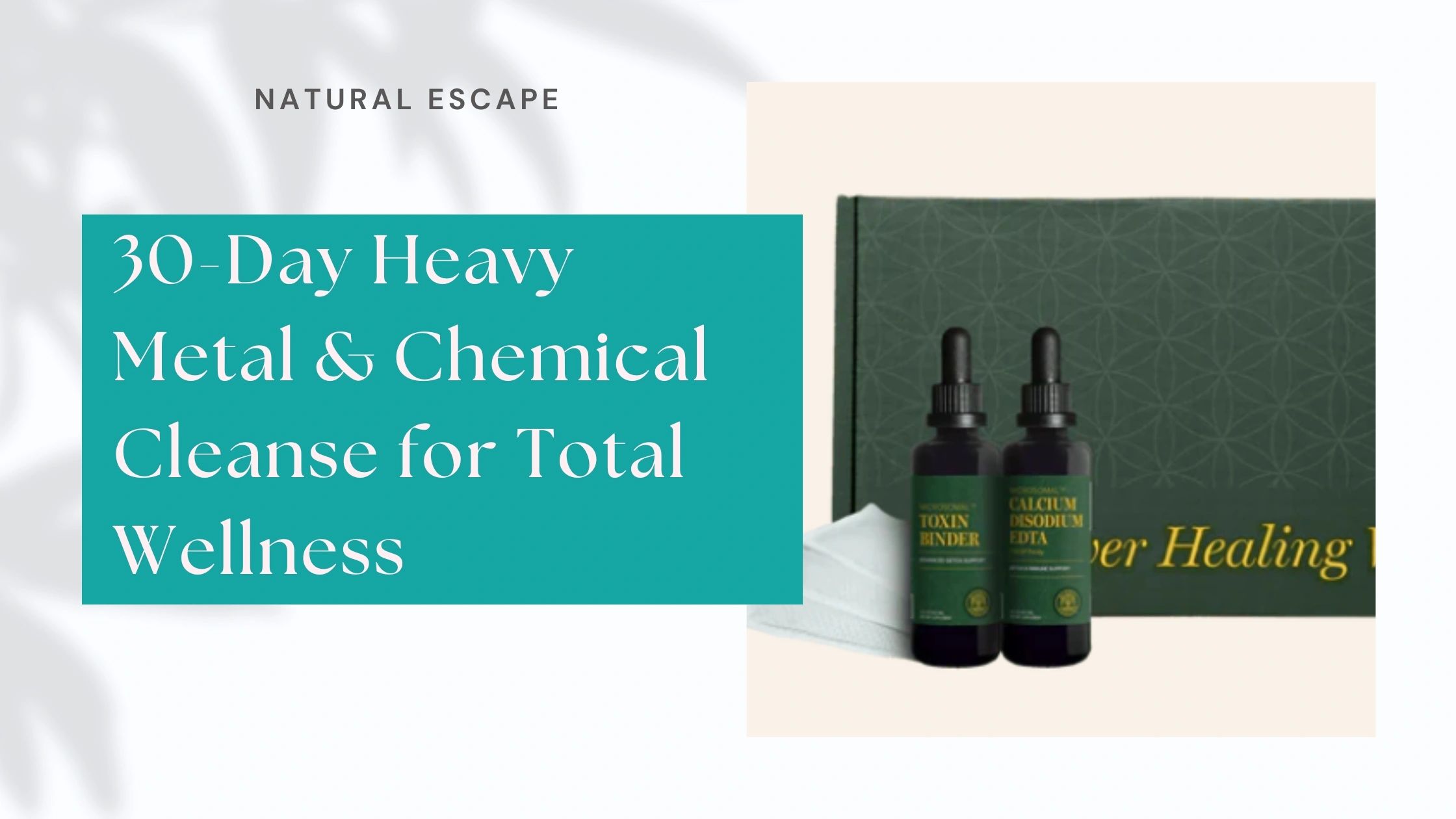 30-Day Heavy Metal & Chemical Cleanse for Total Wellness